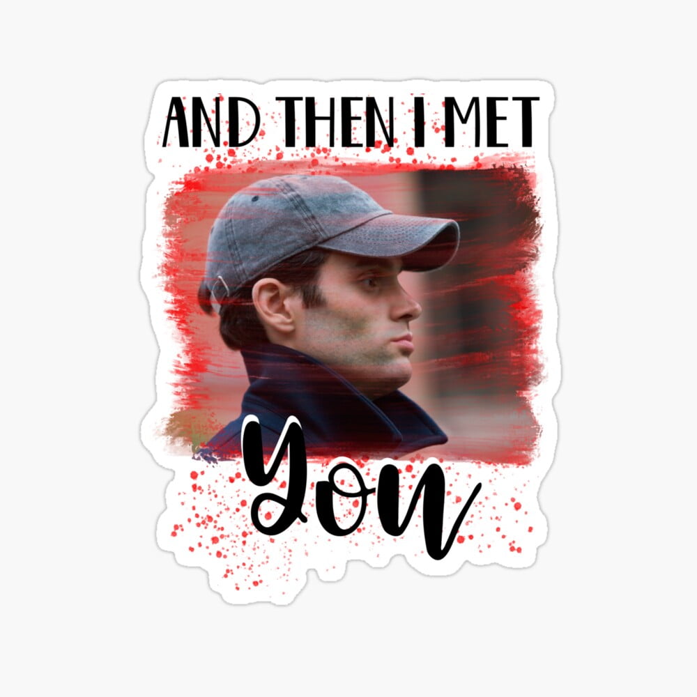 Kira .6122 Sticker - And Then I Met You Glass Box Joe Goldberg Netflix ...