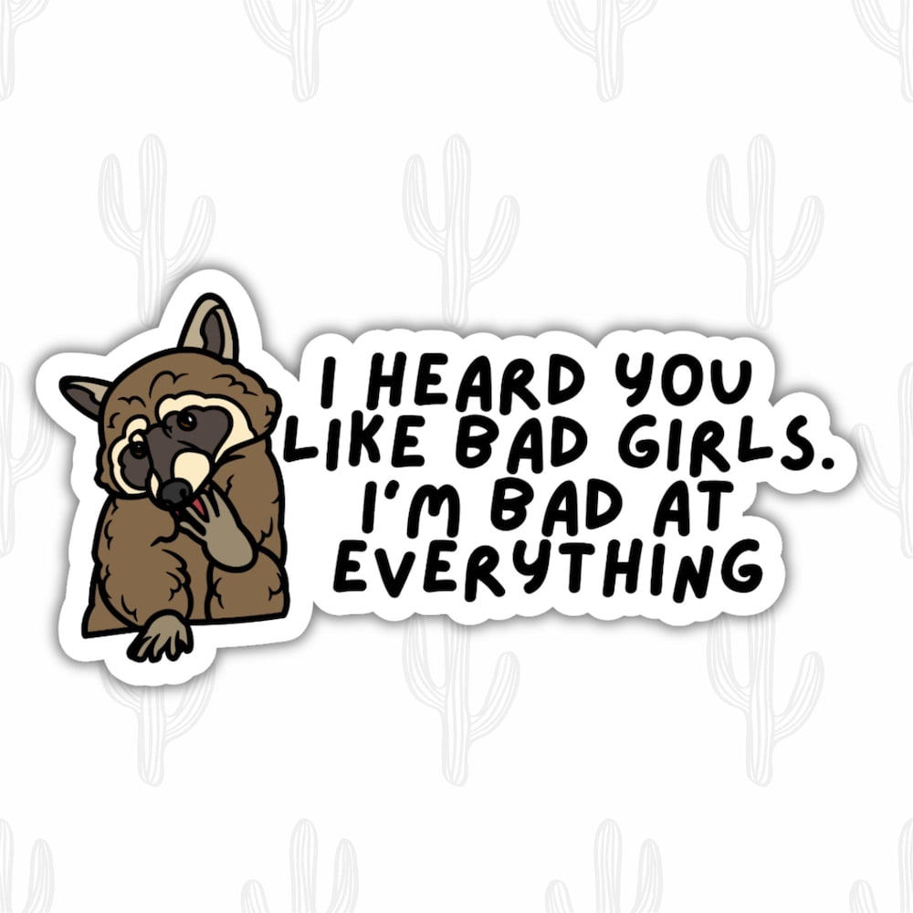 Kira .804 Sticker - I Heard You Like Bad Girls, Cute Laptop , Baddies ...