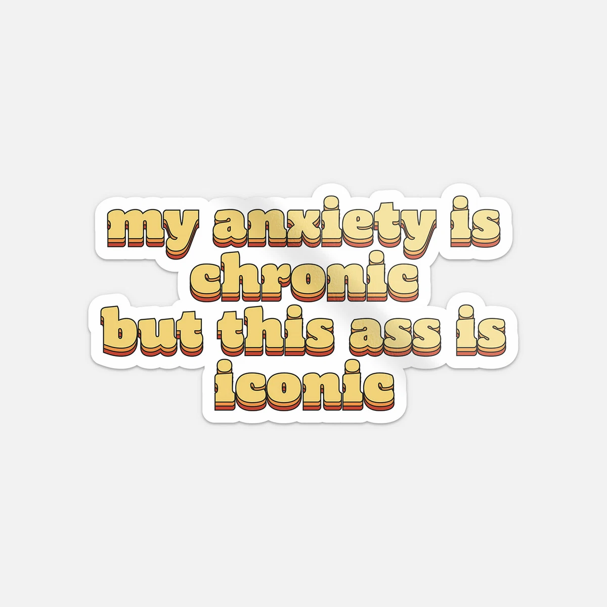 Kira My Anxiety Is Chronic But This Is Iconic Car Bumper Vinyl Sticker ...