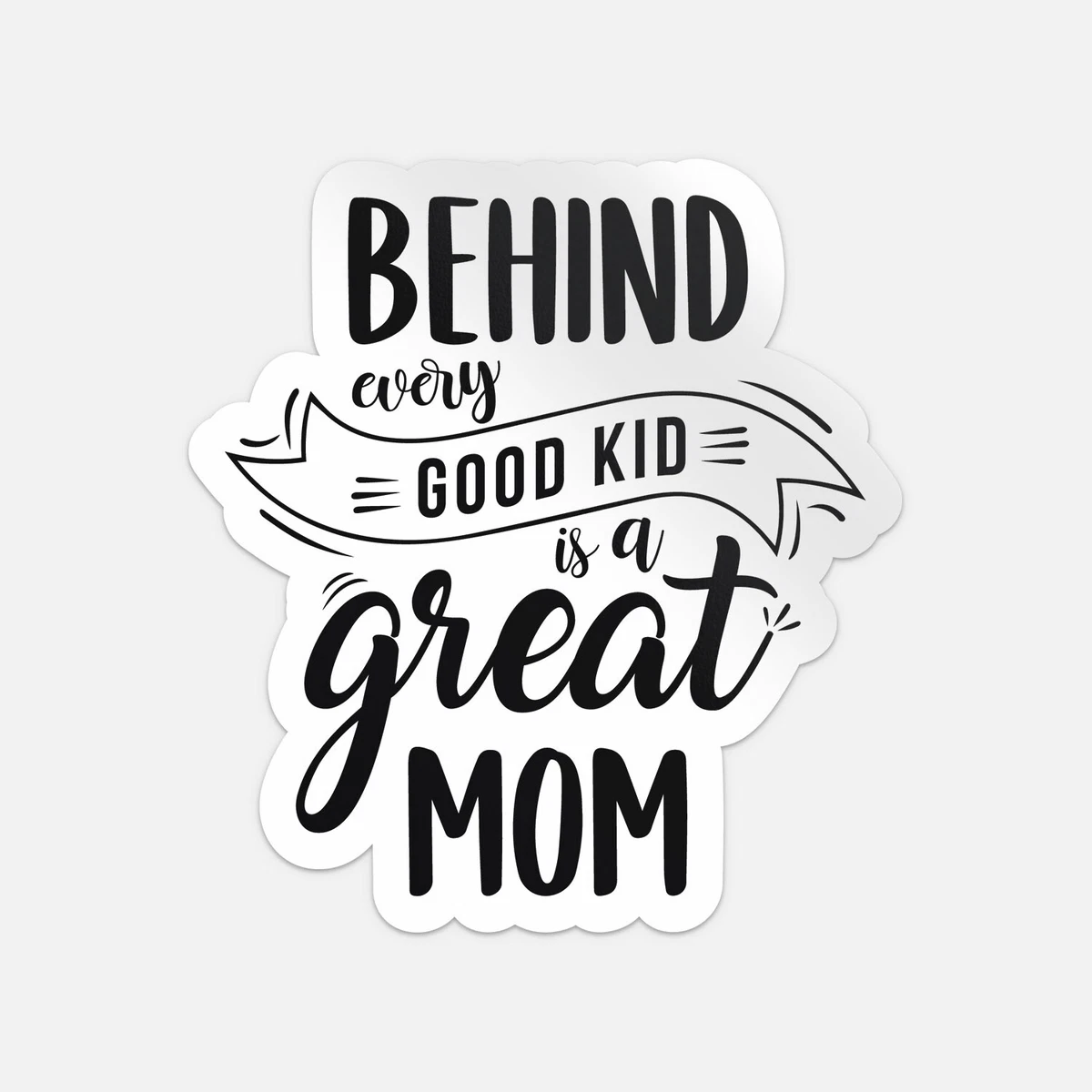 Kira Behind Every Good Kid Is A Great Mom Car Bumper Vinyl Sticker ...