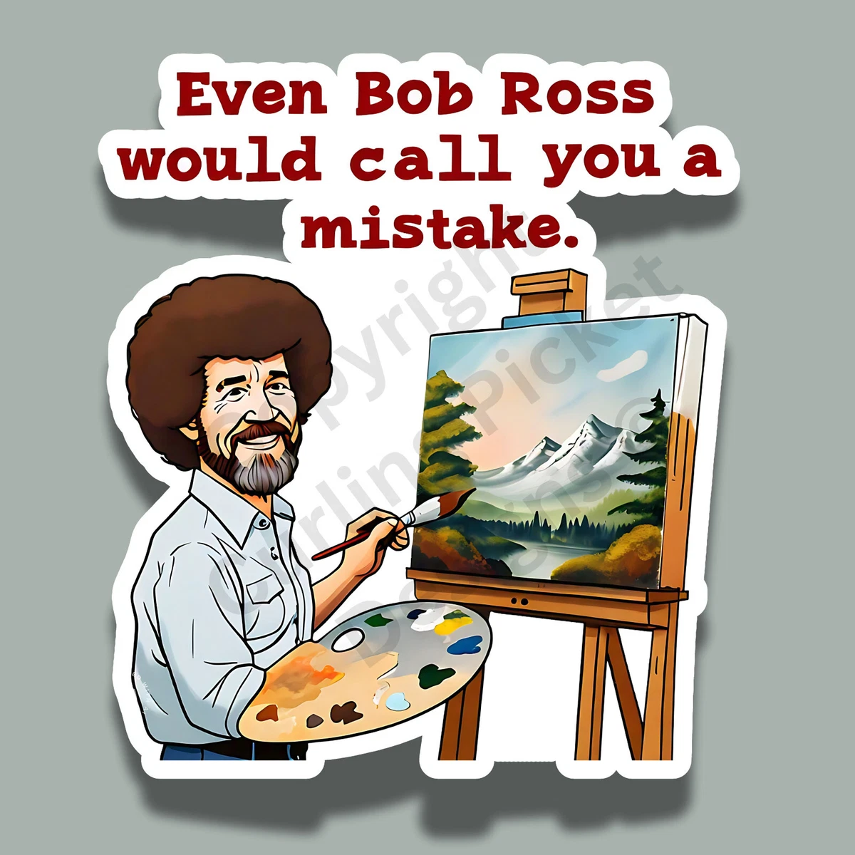 Kira Bob Ross Mistake Sarcastic Funny Insult Vinyl Sticker Waterproof ...