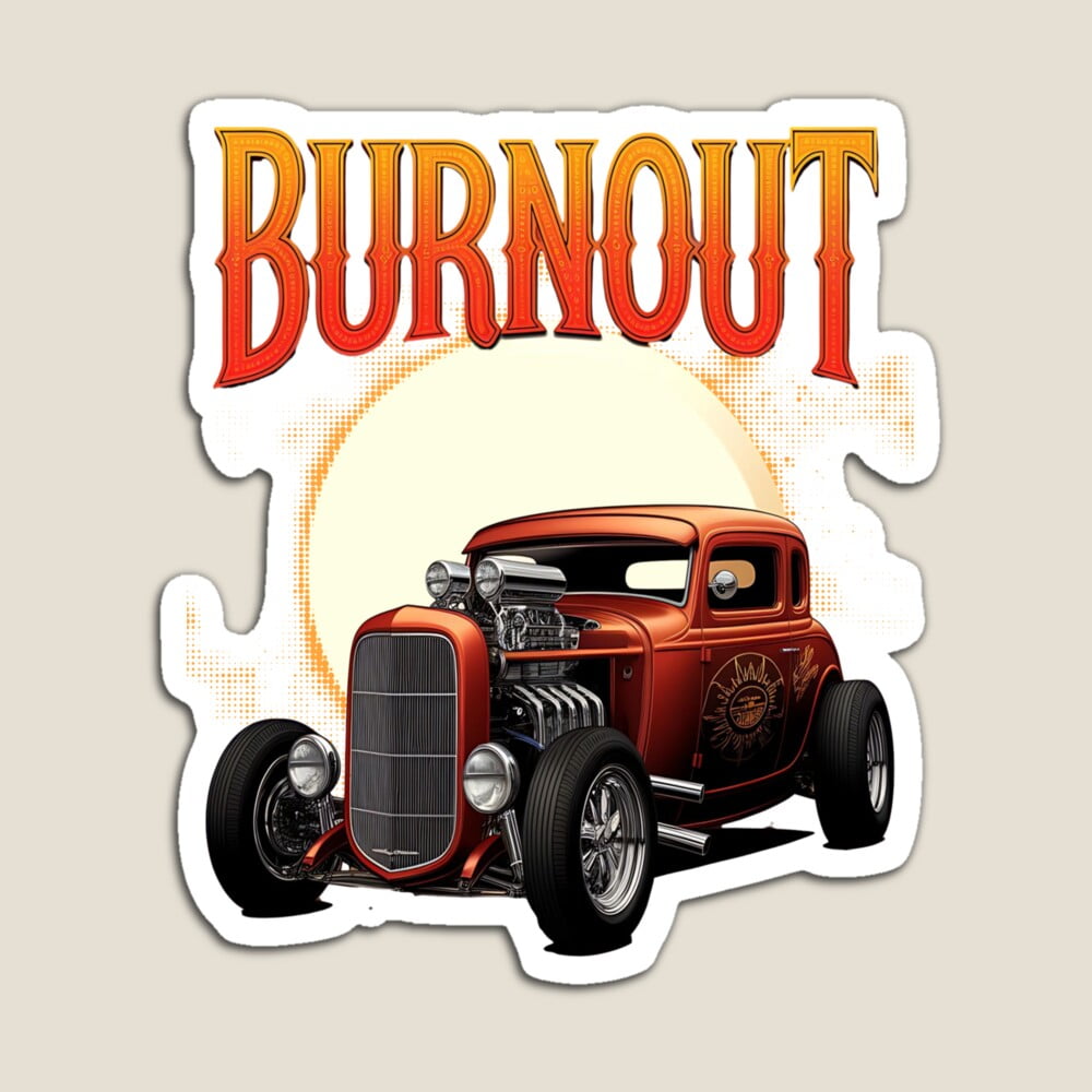 Kira - Burnout - Classic Muscle Car - Street Rods - Hot Rod Humor ...