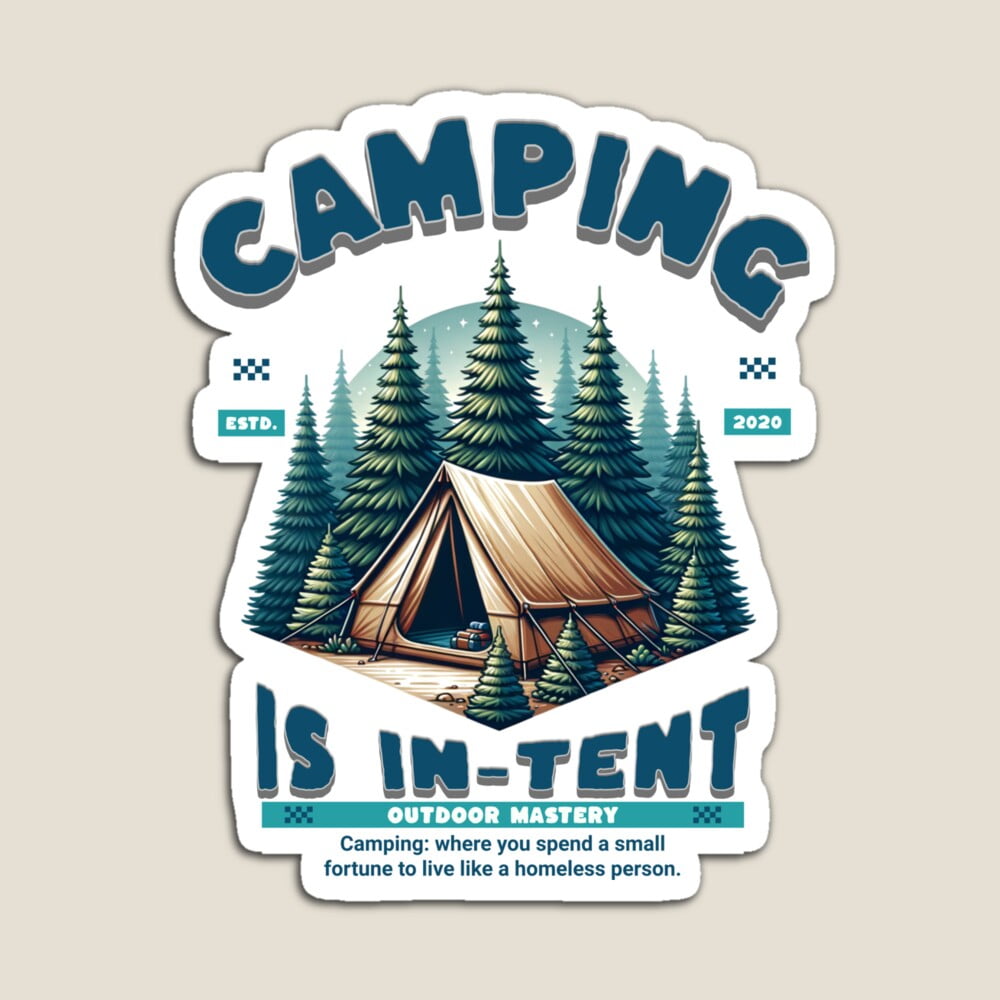 Kira - Camping Is In Tent Sticker - 4476 Hot Trending Vinyl Stickers ...