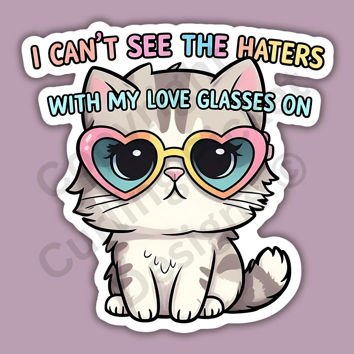 Kira Can't See The Haters Love Gles Cat Positive Cute Vinyl Sticker ...