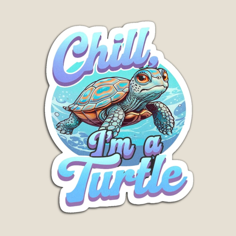 Kira - Chill Im A Turtle - Turtley Awesome - Shell Yeah - Funky Turtle ...