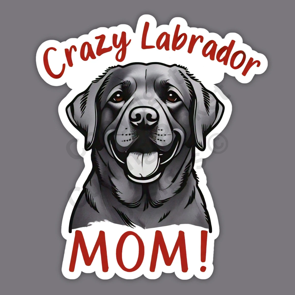 Kira Crazy Labrador Mom Dark Gray Lab Funny Dog Breed Vinyl Sticker ...