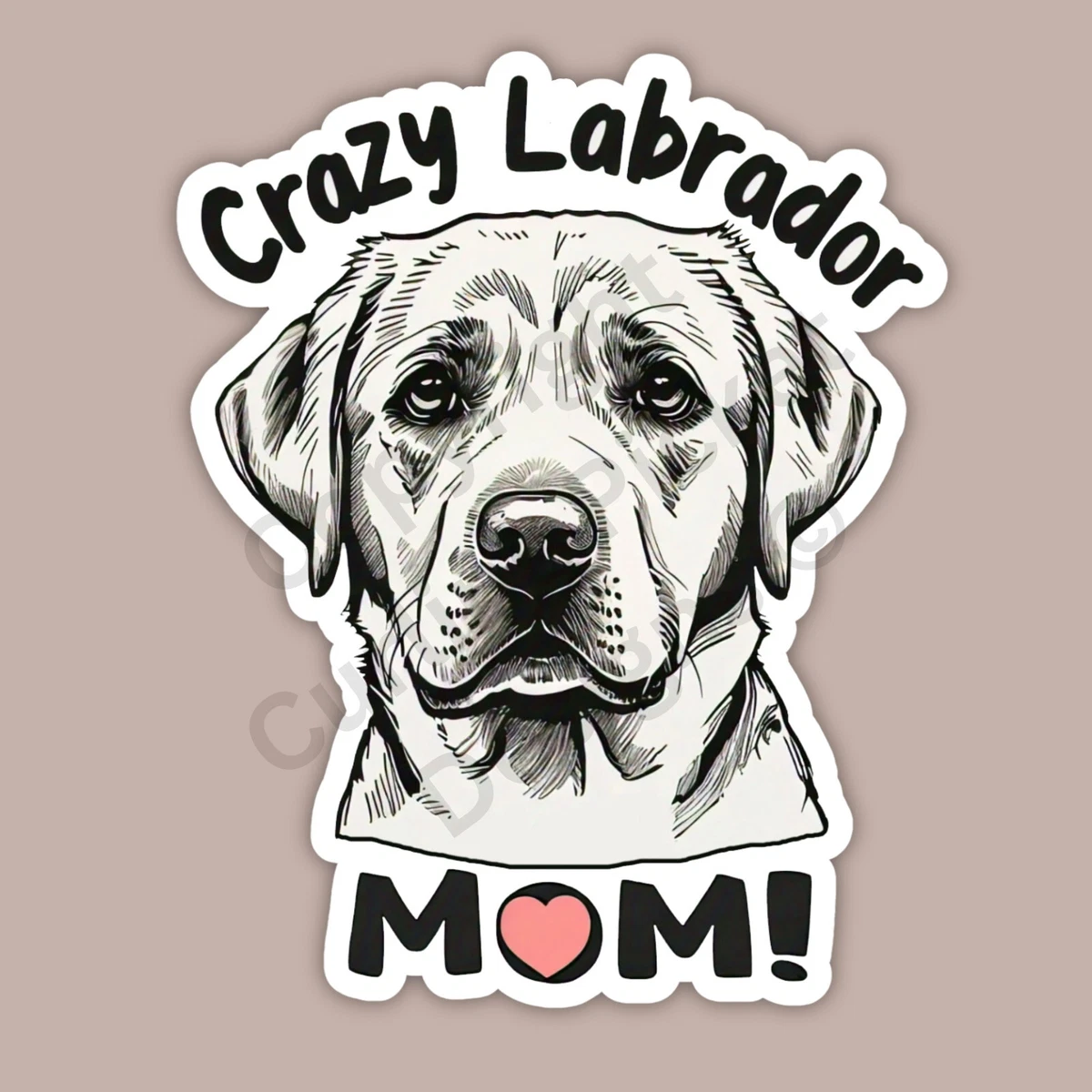 Kira Crazy Labrador Mom Gray Lab Funny Dog Breed Vinyl Sticker ...