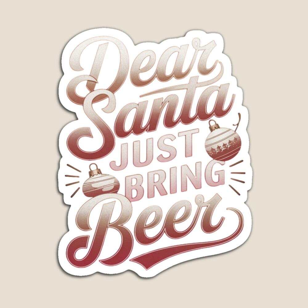 Kira - Dear Santa Just Bring Beer Sticker - 5407 Hot Trending Vinyl ...