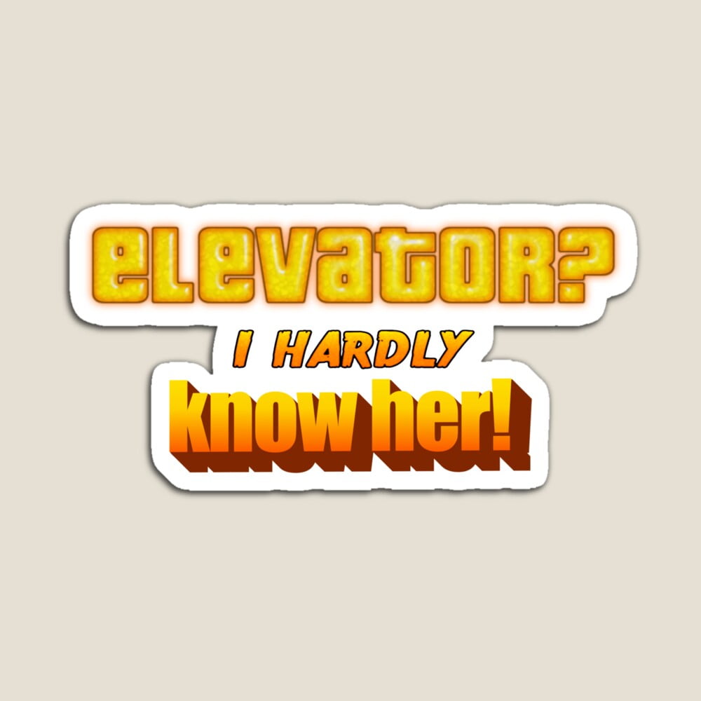 Kira - Elevator? I Hardly Know Her Dad Joke Pun Sticker - 2769 Hot ...