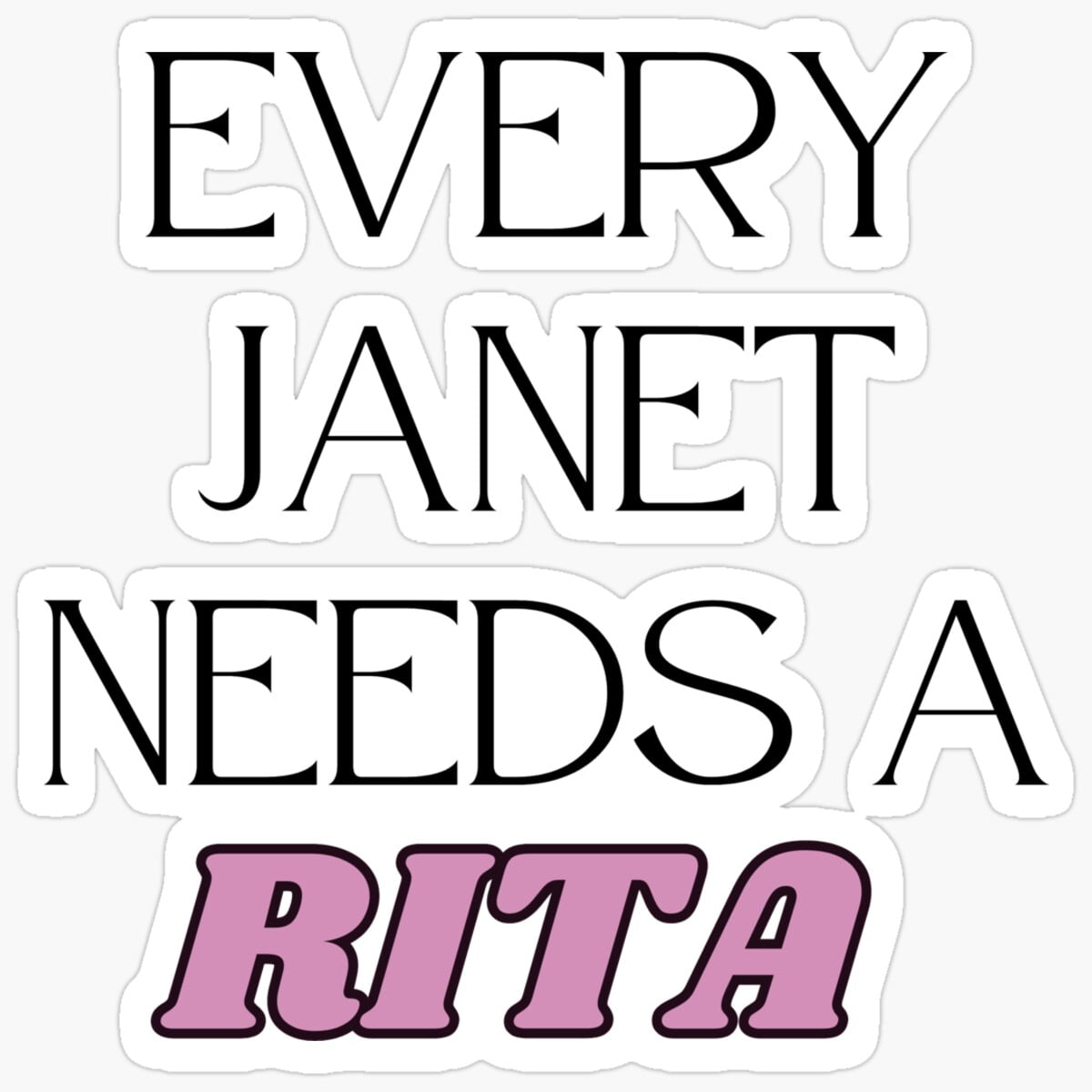 Kira Every Janet needs a Rita Sticker Waterproof Sticker for Water ...