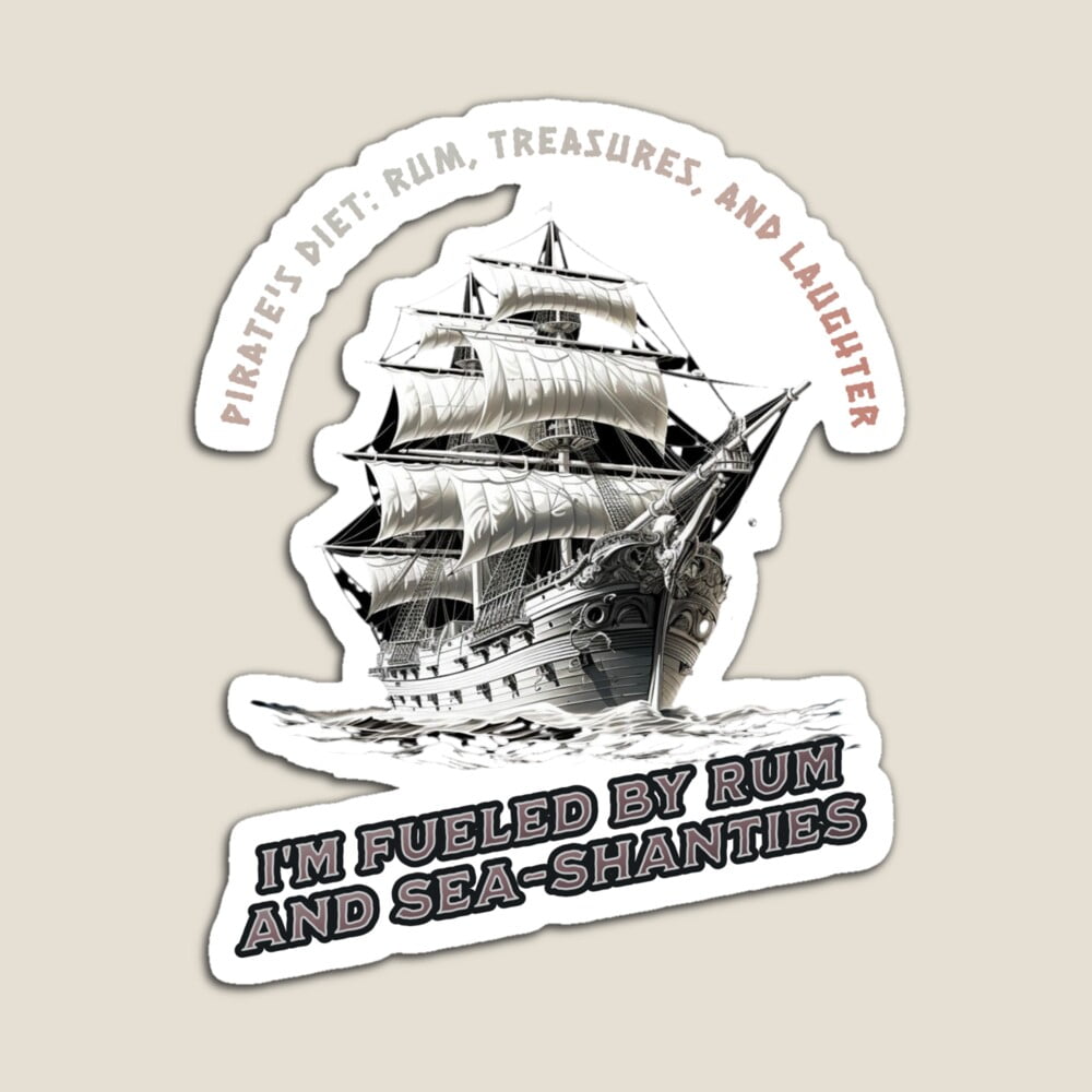 Kira - I'M Fueled By Rum And Sea Shanties - Nautica - Set Sail - Pirs ...