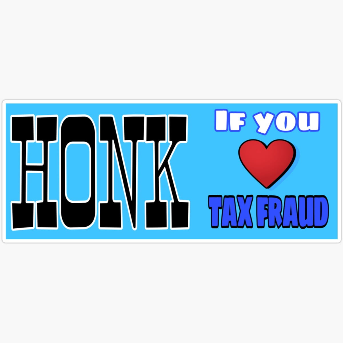 Kira HONK if you love Tax Fraud / funny bumper sticker / car sticker ...