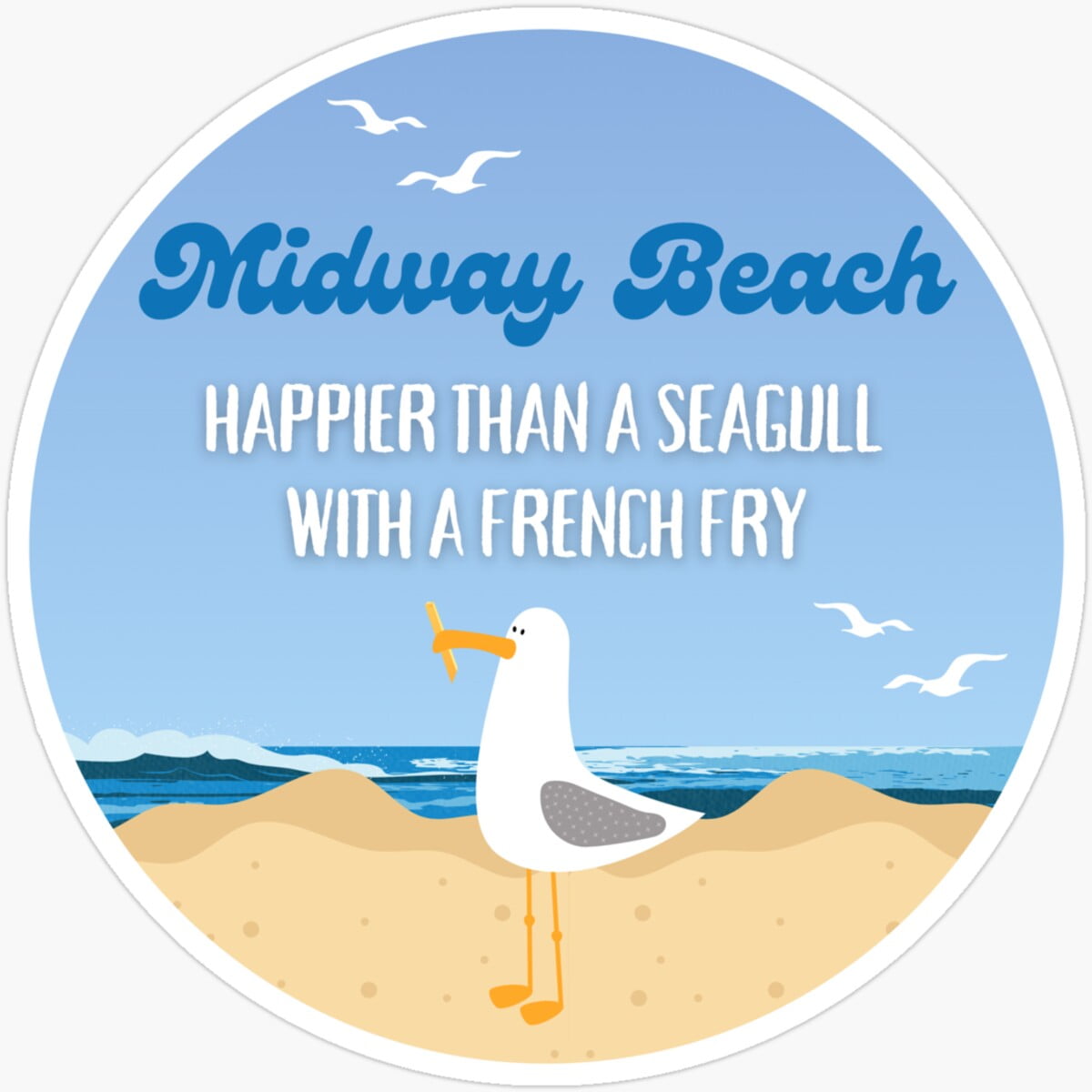 Kira Happier Than a Seagull With a French Fry Midway Beach Sticker ...