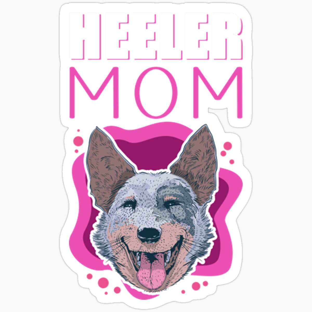 Kira Heeler Mom Australian Cattle Dog Sticker Waterproof Sticker for ...
