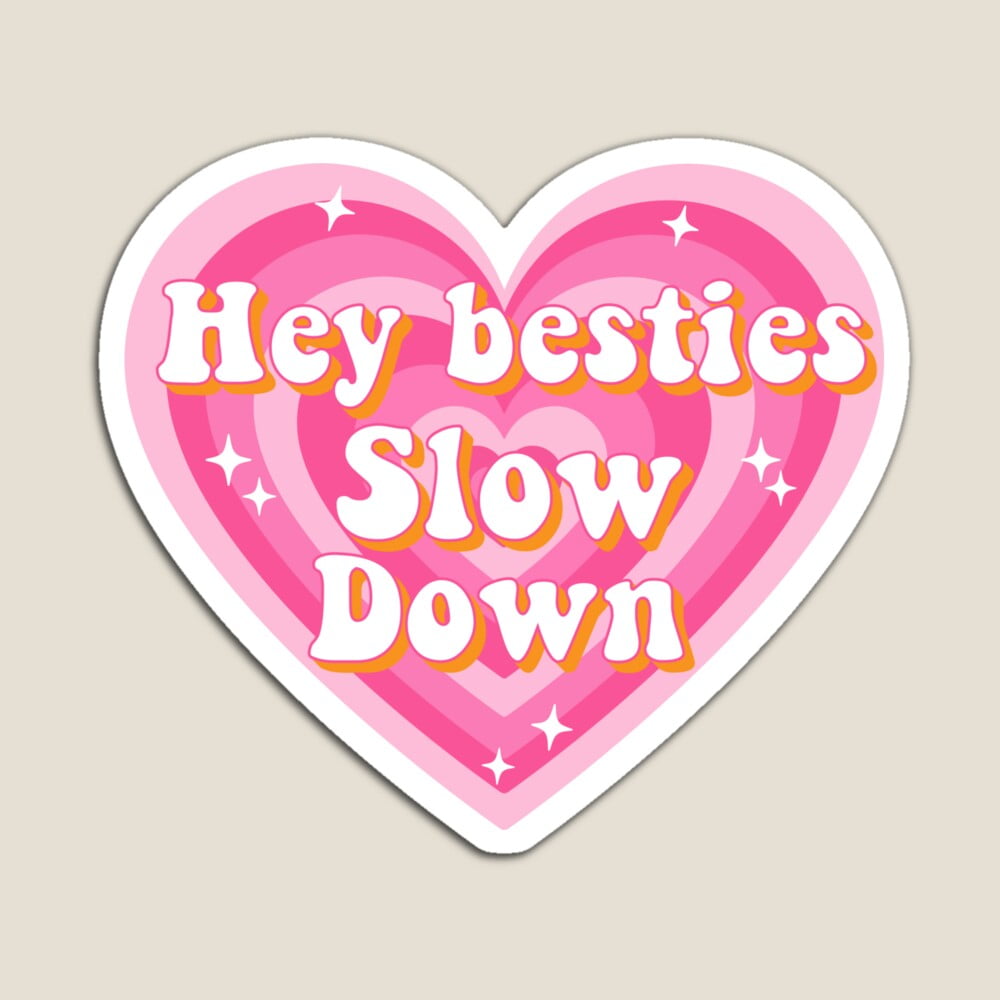 Kira - Hey Besties Slow Down Cute Sticker - 2251 Hot Trending Vinyl ...