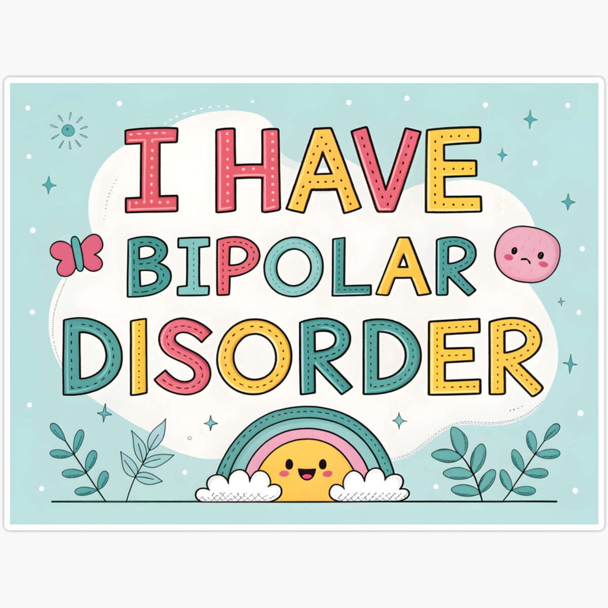 Kira I Have Bipolar Disorder – Mental Health Awareness Sticker ...
