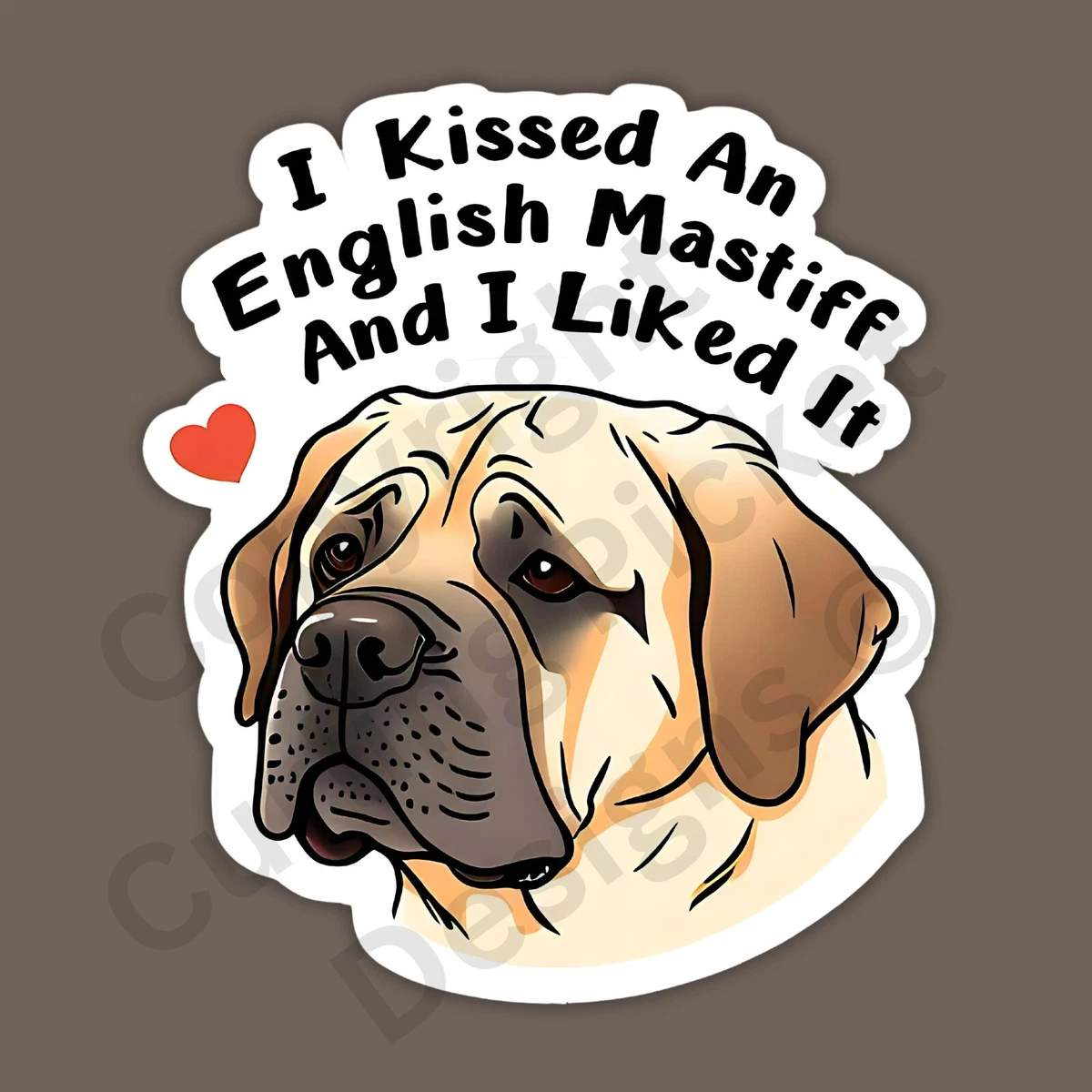 Kira I KIssed An English Mastiff And I Liked It Dog Breed Funny Cute ...