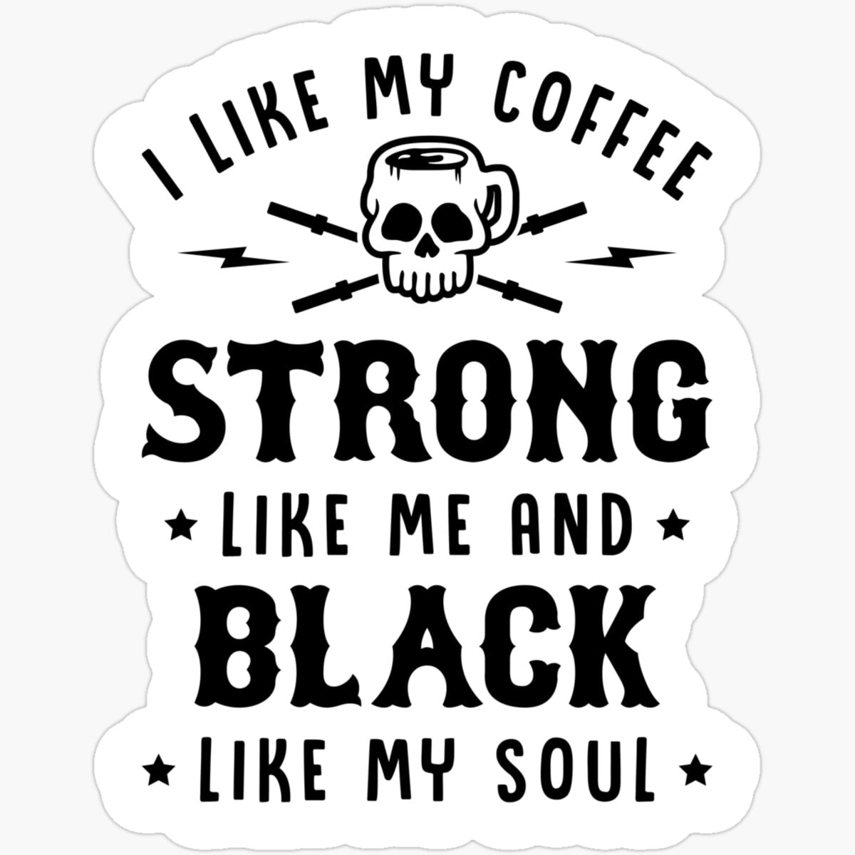 Kira I Like My Coffee Strong Like Me And Black Like My Soul v2 Sticker ...
