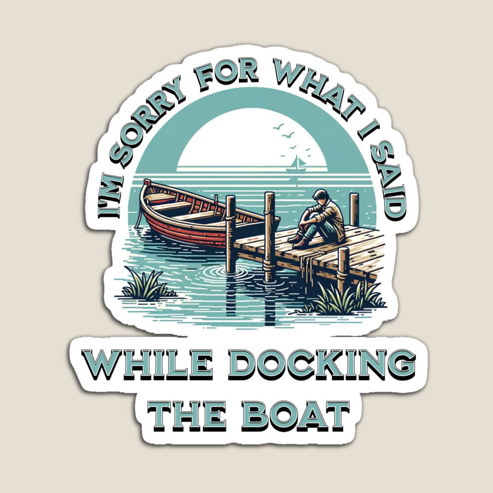 Kira - I'M Sorry For What I Said While Docking The Boat Sticker - 4185 ...