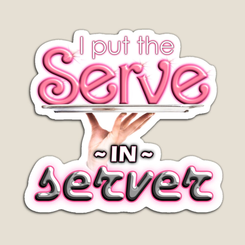 Kira - I Put The Serve In Server Sticker - 2651 Hot Trending Vinyl ...