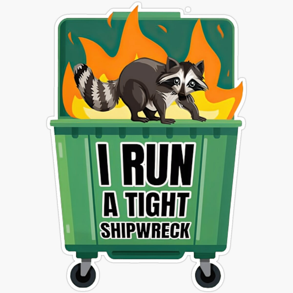 Kira I Run A Tight Shipwreck Dumpster Fire Raccoon Sticker Decorative ...