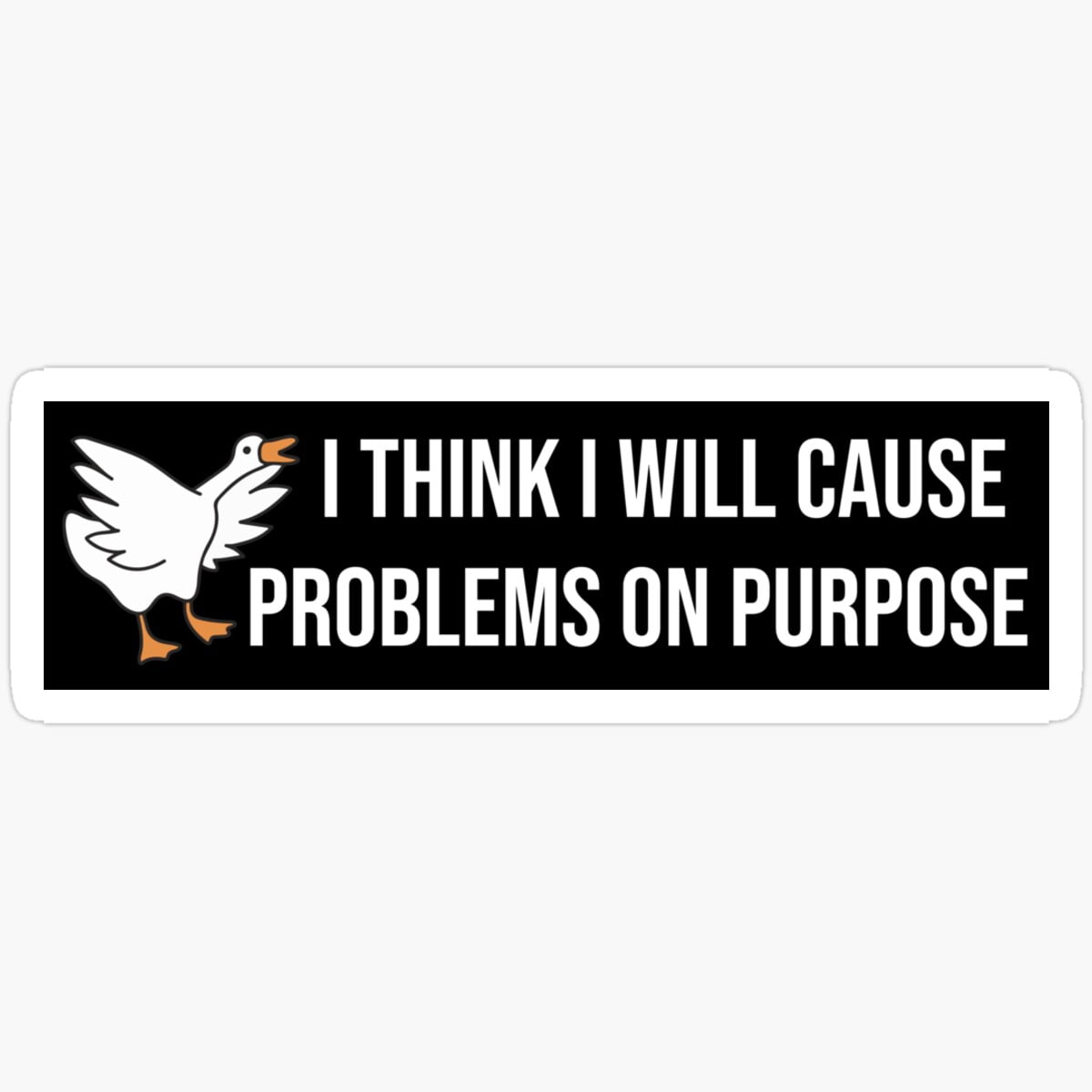 Kira I Think I Will Cause Problems On Purpose Funny Bumper Sticker ...