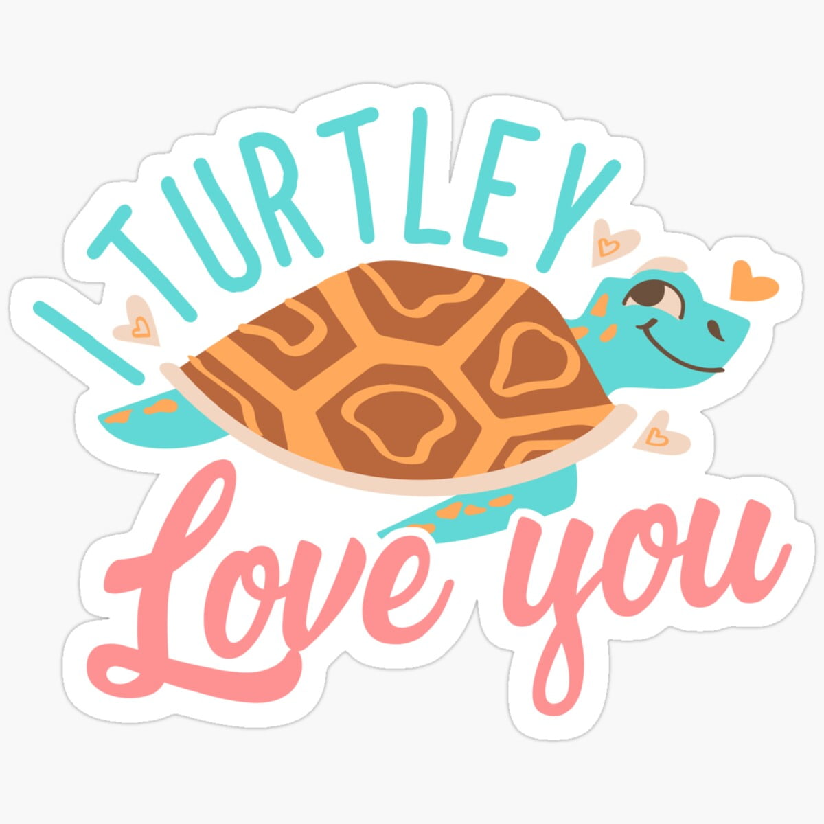 Kira I Turtley Love You Cute Turtle With Hearts Cute Turtle Lovers ...