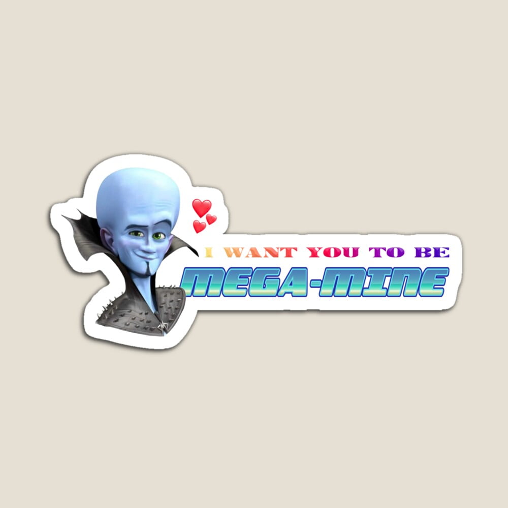Kira - I Want You To Be Mega - Mine Megamind Valentine Sticker - 2687 ...