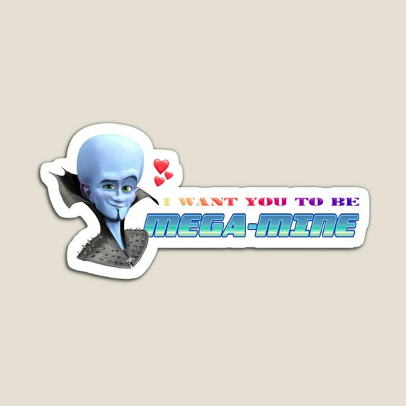 Kira - I Want You To Be Mega - Mine Megamind Valentine Sticker - 2687 ...