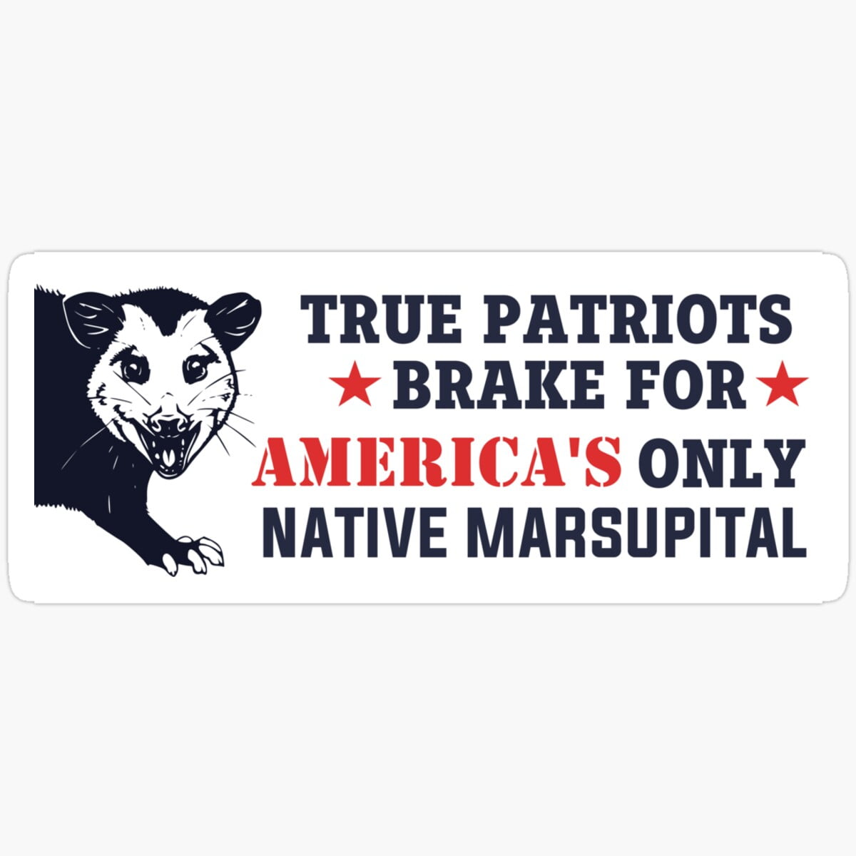 Kira I brake for America's only native marsupial Funny Opossum Bumper ...