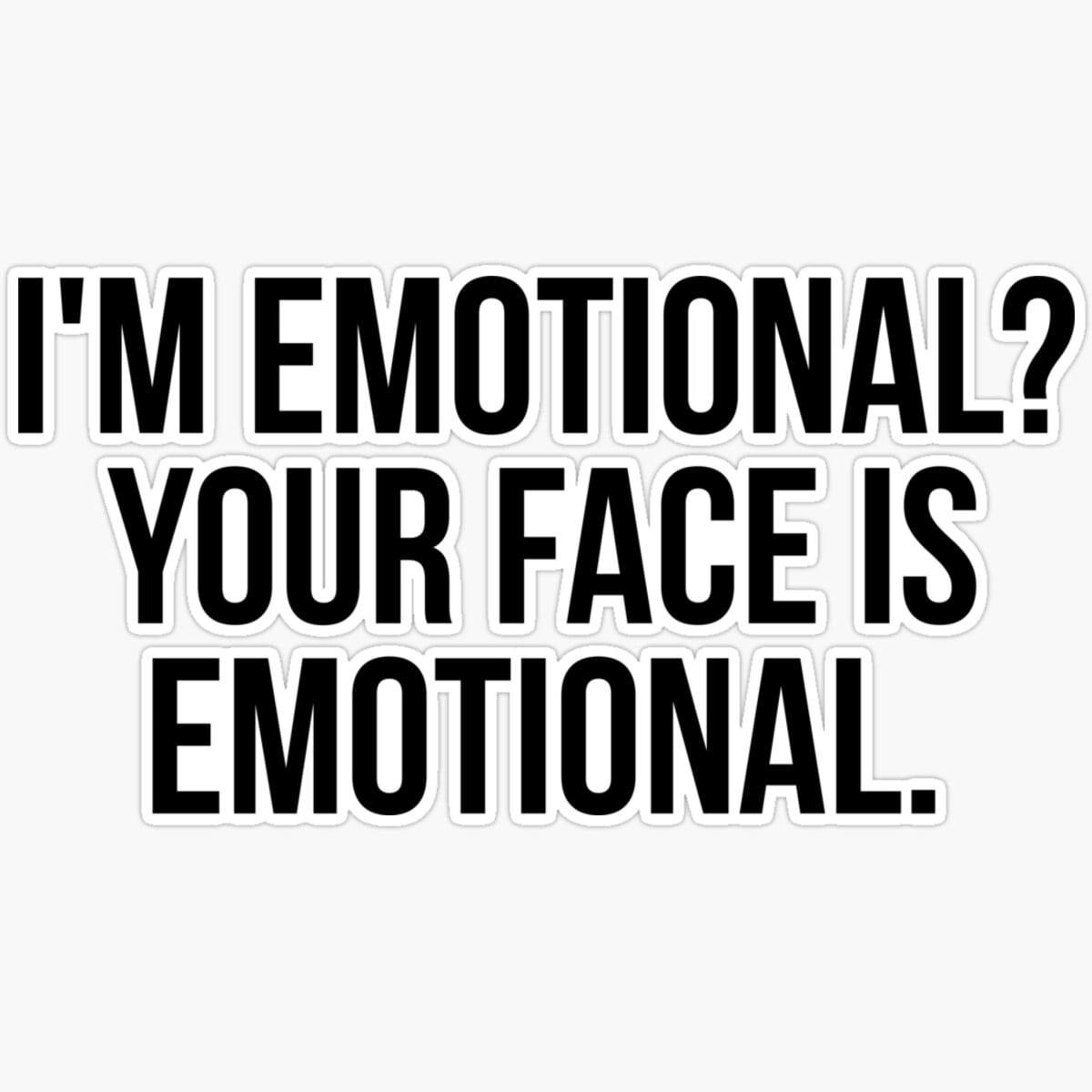 Kira I'm Emotional? Your Face Is Emotional Sticker Decorative Laptop ...