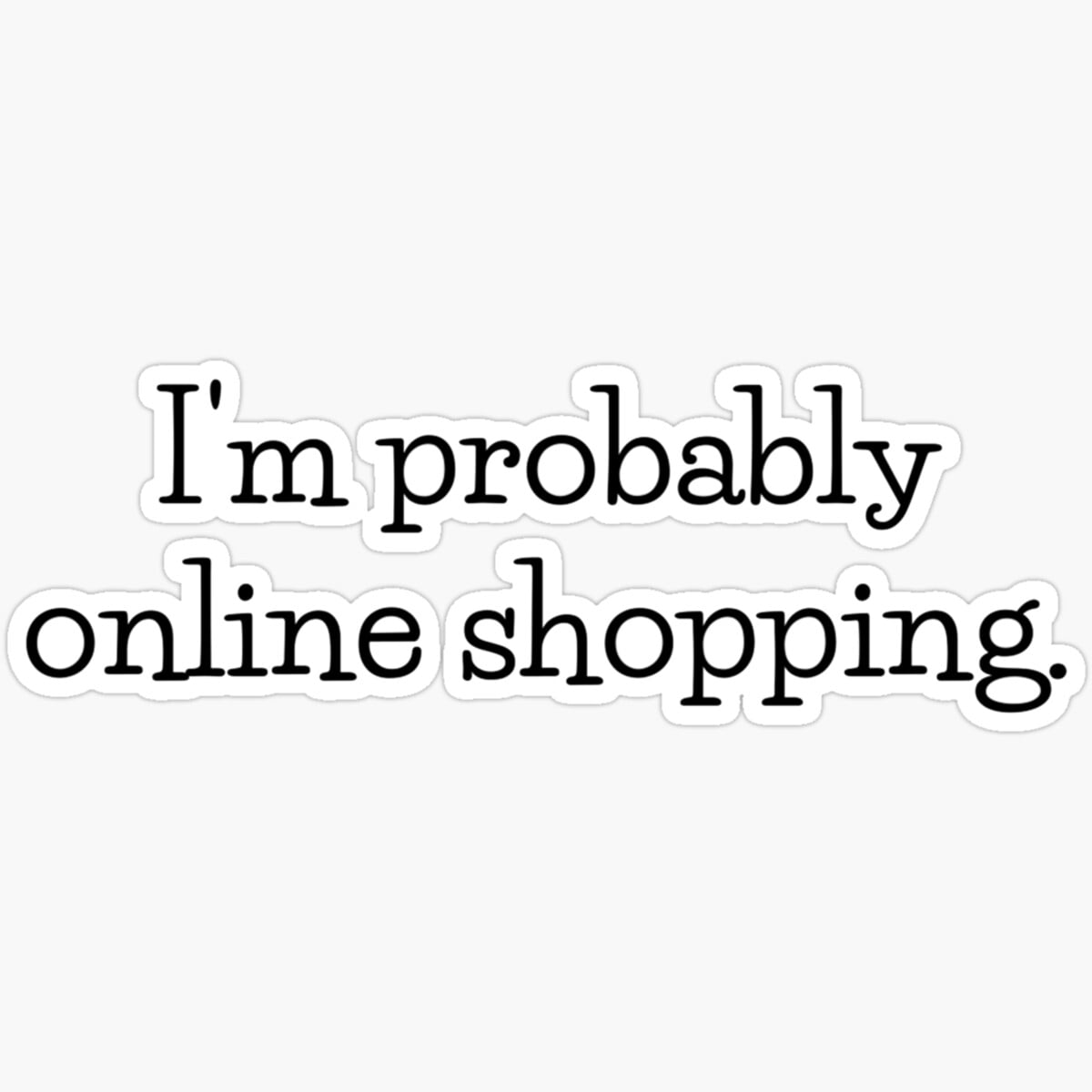 Kira I'm probably online shopping Sticker Decorative Laptop, Phone ...