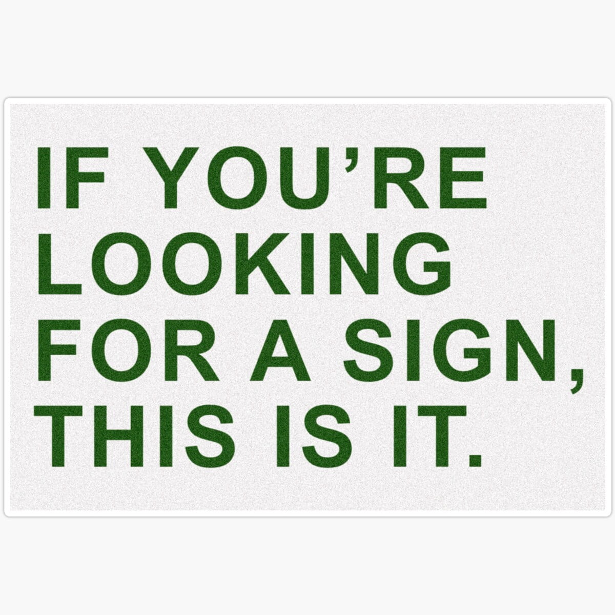 Kira IF YOU'RE LOOKING FOR A SIGN THIS IS IT Sticker Decorative Laptop ...