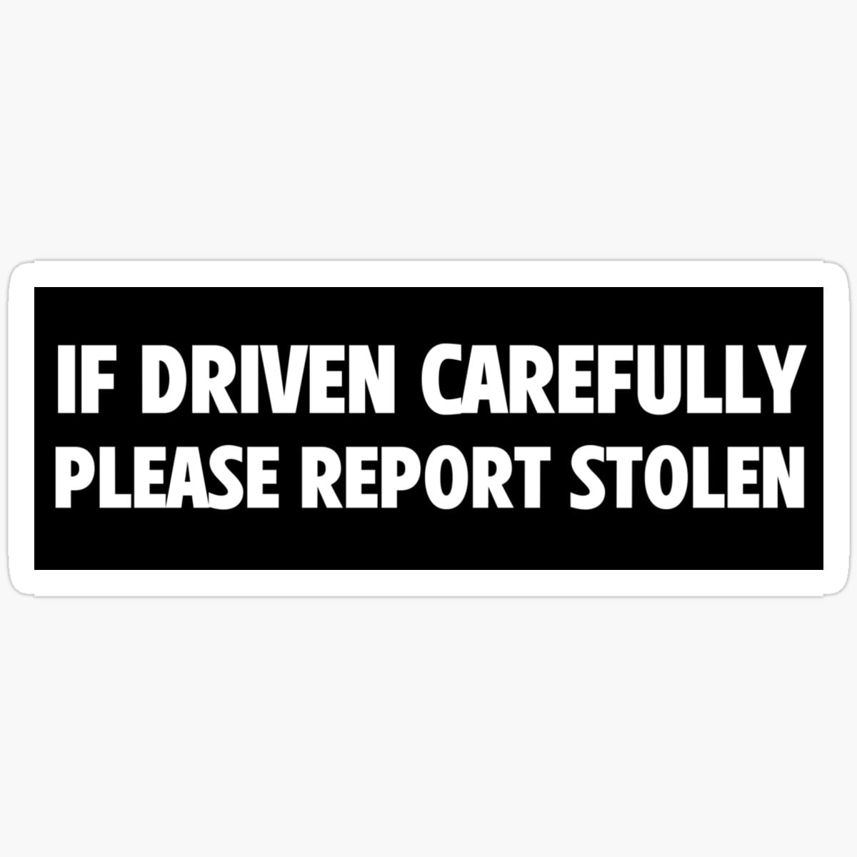 Kira If Driven Carefully Please Report Stolen Funny Bumper Sticker ...