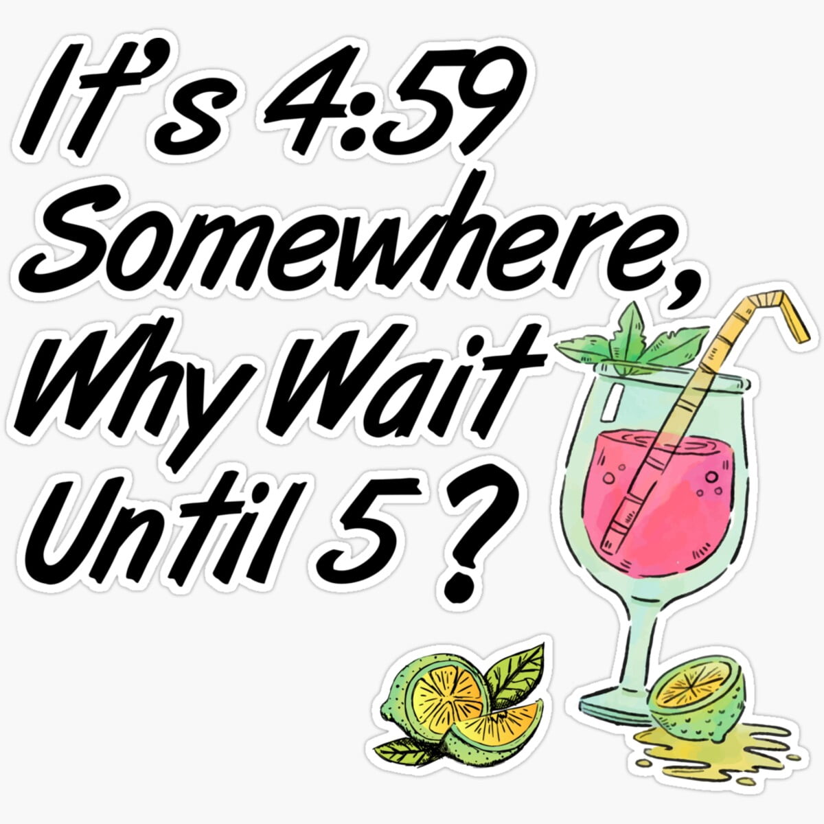 Kira It's 4:59 Somewhere, Why Wait Until 5? Sticker Decorative Laptop ...