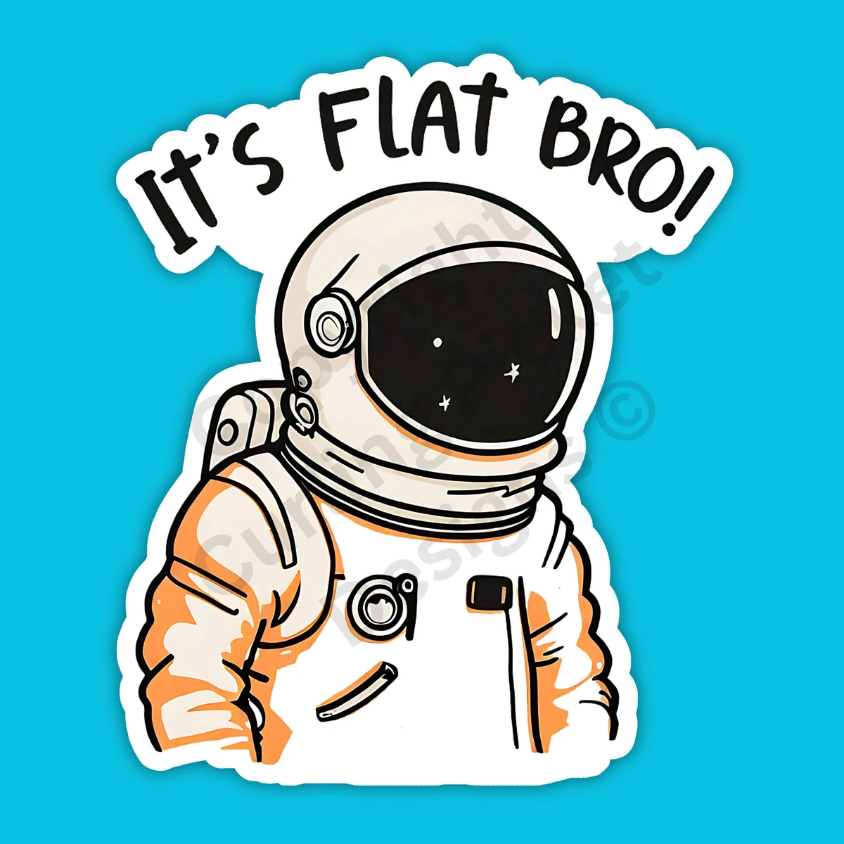 Kira It's Flat Bro Flat Earth Astronaut Funny Vinyl Sticker Waterproof ...