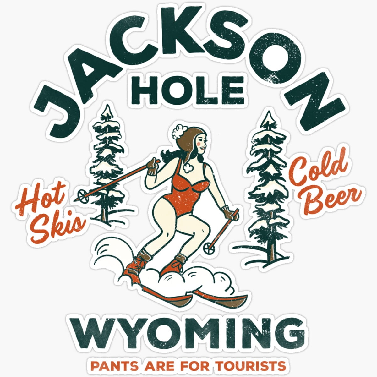 Kira Jackson Hole Wyoming: Pants Are For Tourists. Funny Retro Ski Art ...