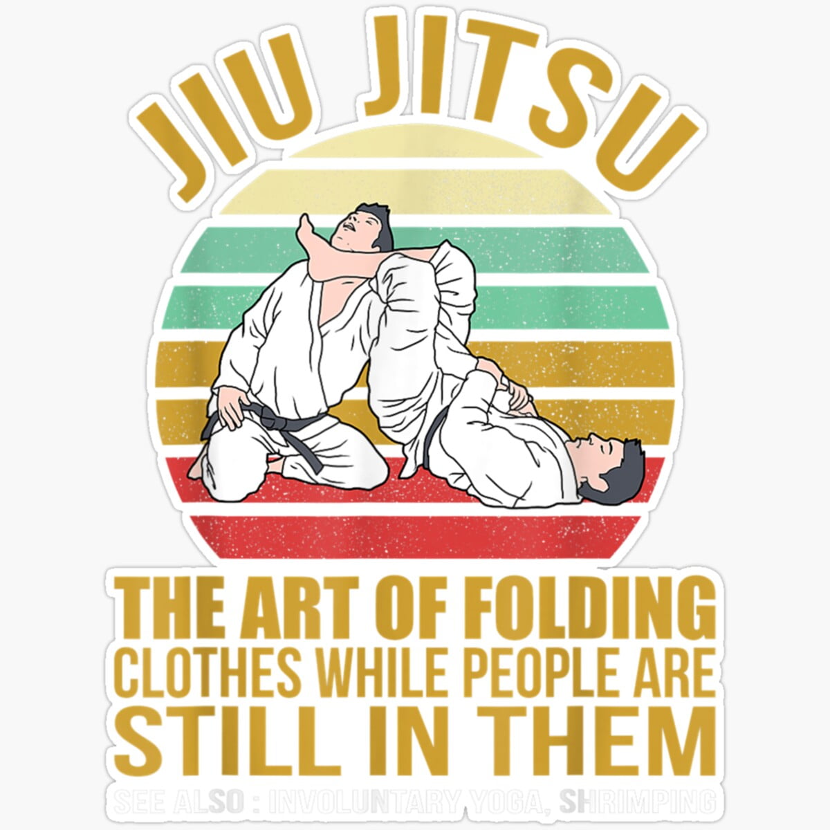 Kira Jiu Jitsu s Art of Folding Clothes BJJ MMA Jujitsu Sticker Decorative Laptop, Phone ...