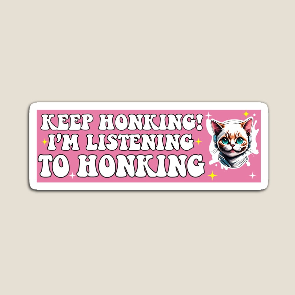 Kira - Keep Honking I'M Listening To Honking Funny Cute Cat Pink ...