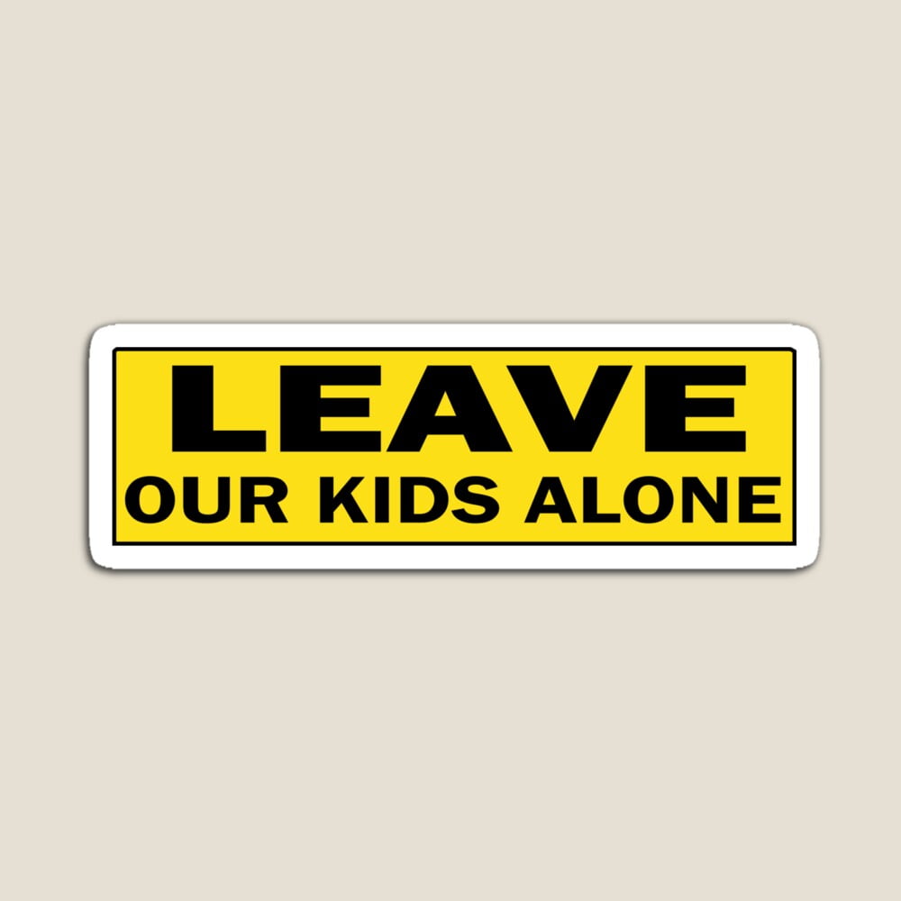 Kira - Leave Our Kids Alone Protect Our Children Sticker Sticker - 2455 ...