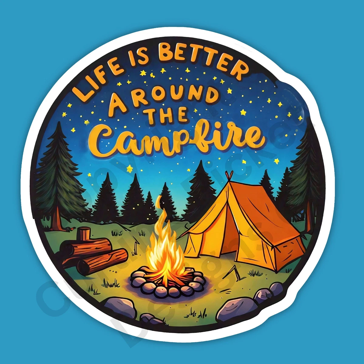 Kira Life Is Better Around The Campfire Camping Tent Outdoor Vinyl ...