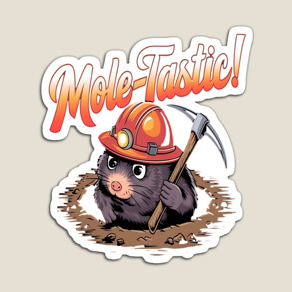 Kira - Mole-Tastic - I Dig Moles - Can You Dig It - Holy Moly - Moles ...