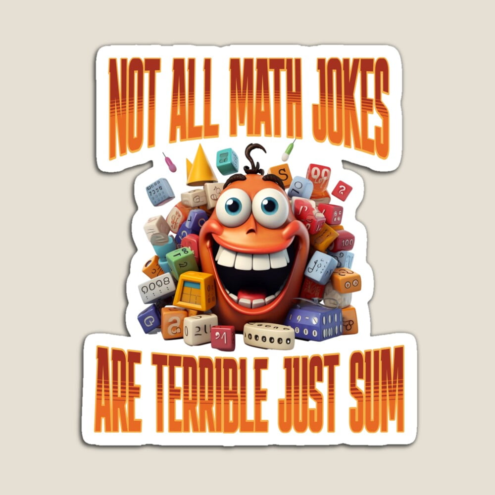 Kira - Not All Math Jokes Are Terrible Just Sum Sticker - 4175 Hot ...