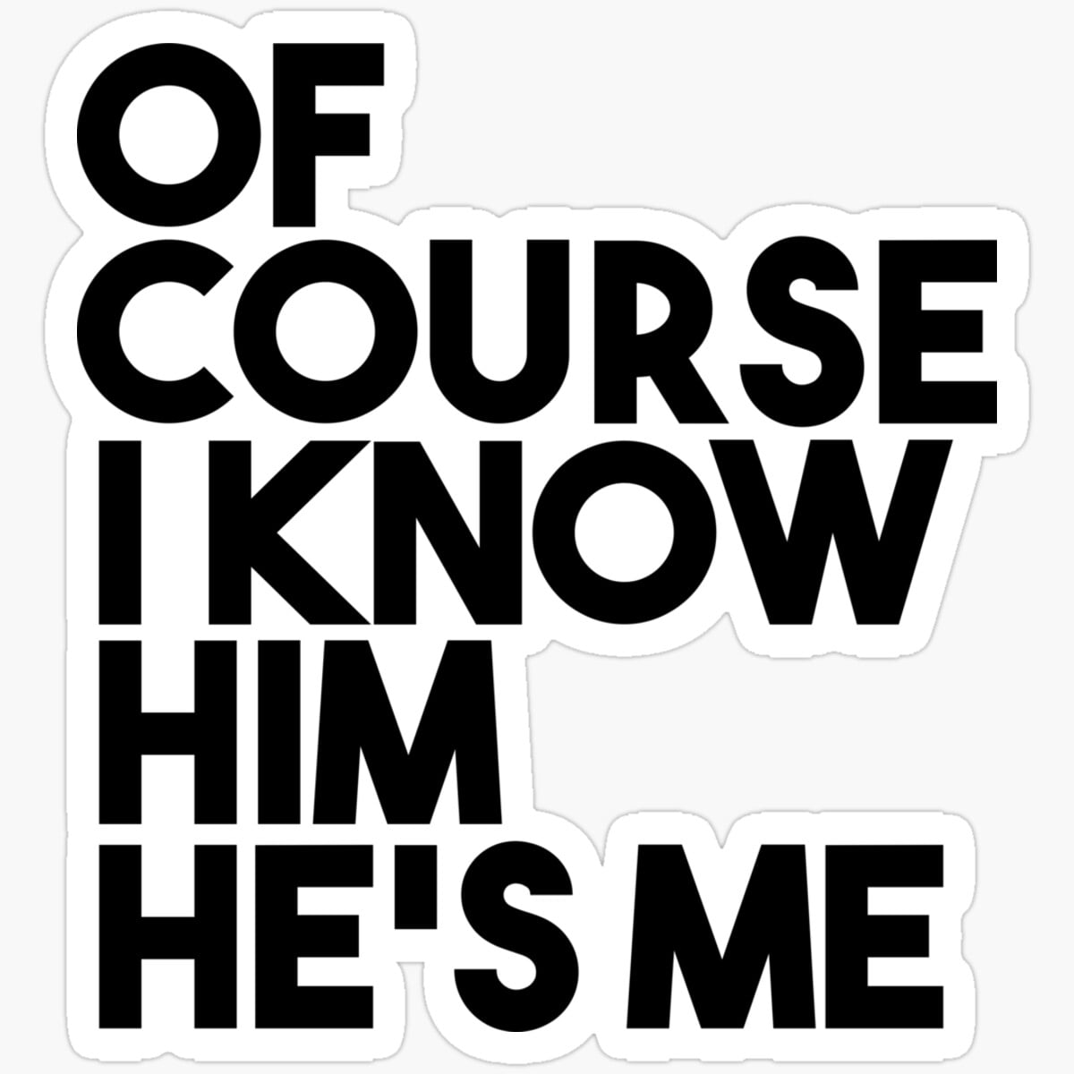 Kira Of Course I Know Him He's Me Funny Memes Sticker Waterproof ...