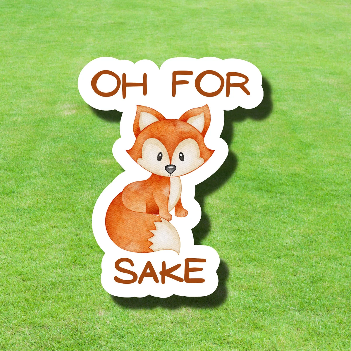 Kira Oh For Fox Sake Funny Laminated Vinyl Sticker Waterproof Sticker ...