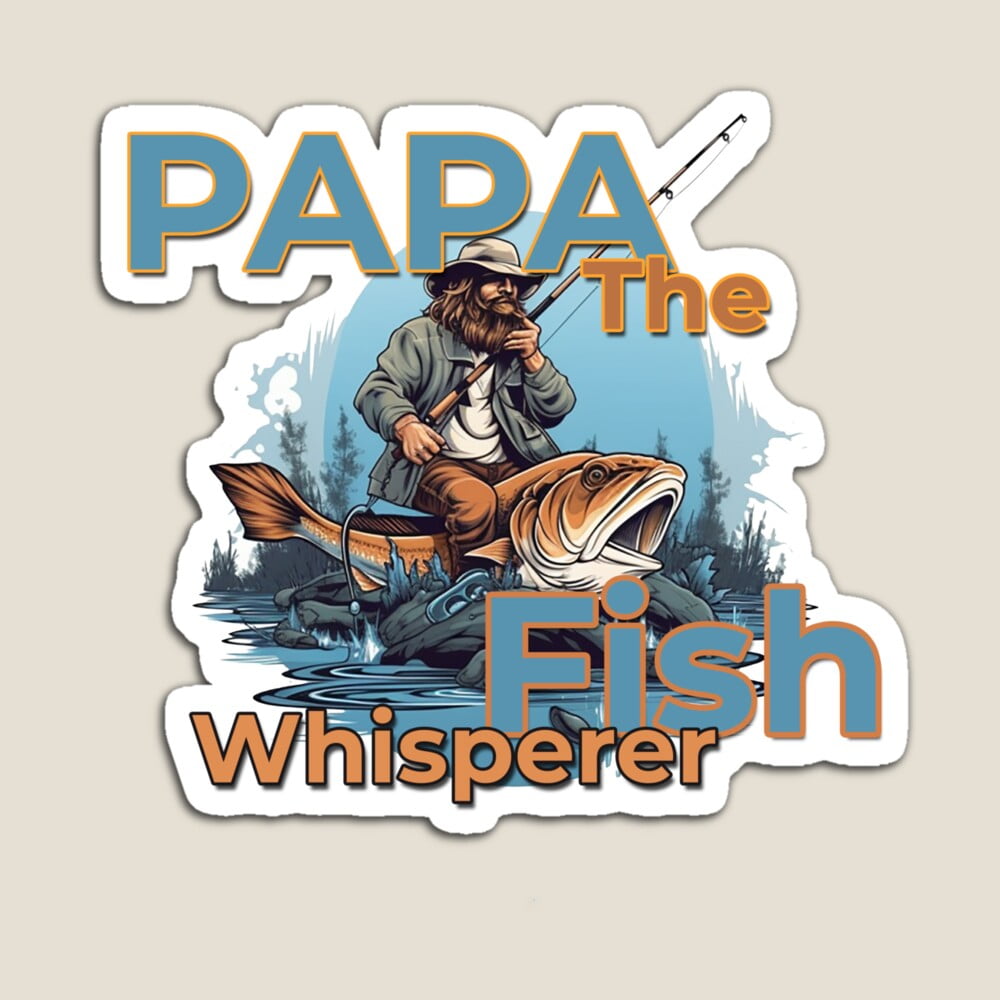 Kira - Papa, The Fish Whisperer Sticker - 3238 Hot Trending Vinyl ...