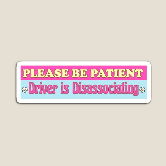 Kira - Please Be Patient Driver Is Disassociating Funny Cute Sticker ...