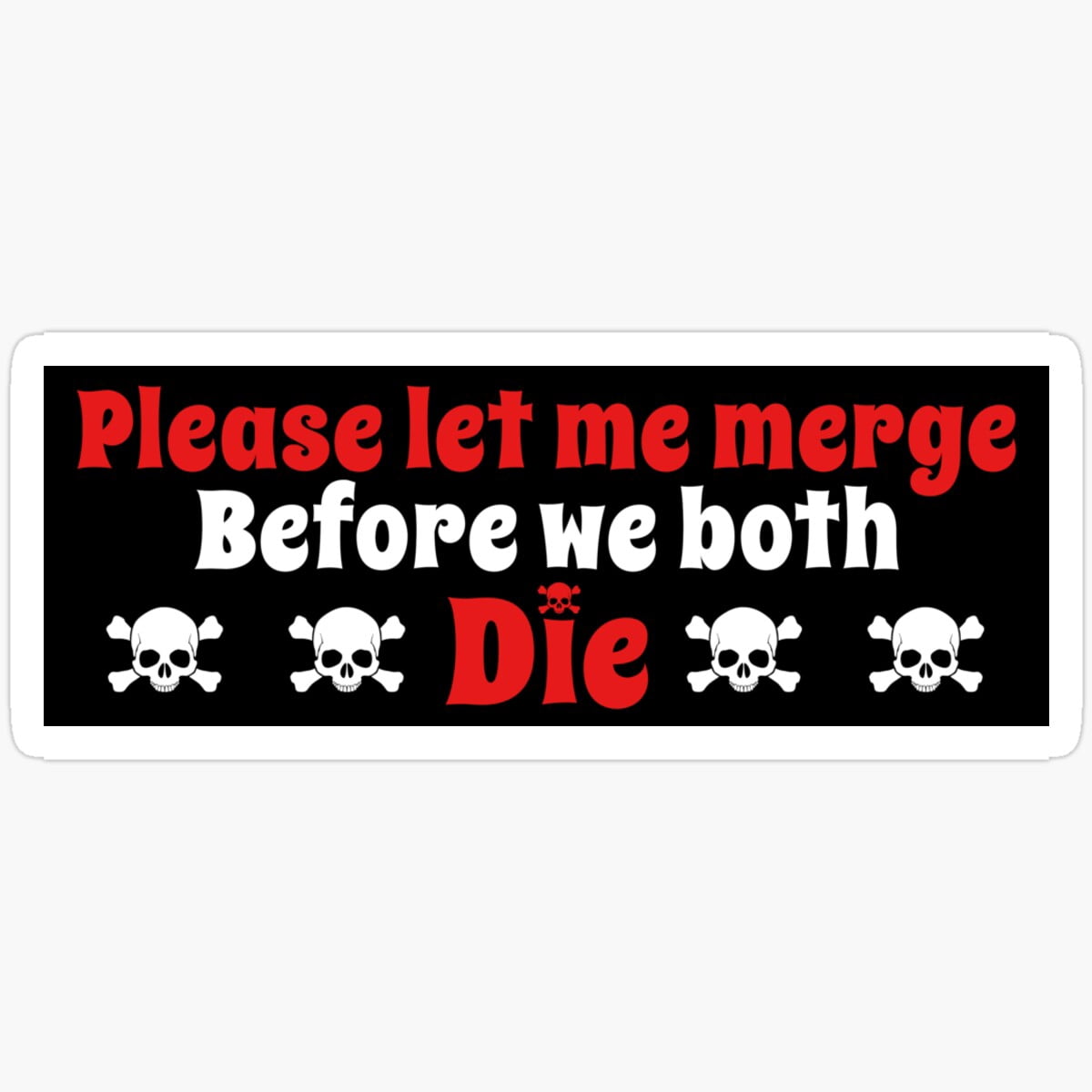 Kira Please Let Me Merge Before We Both Die Funny Bumper Sticker ...