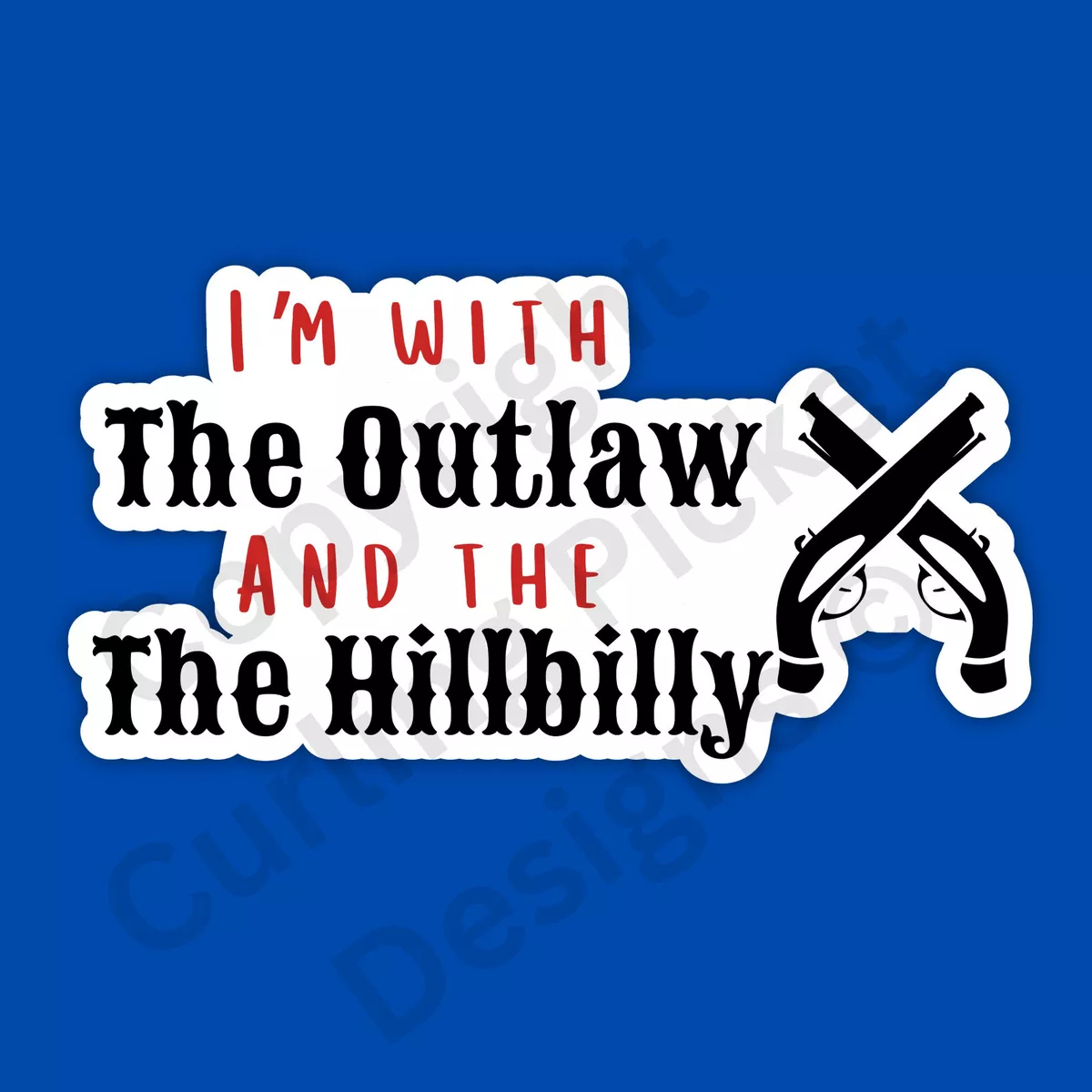Kira Pro I'm With the Outlaw Hillbilly Vinyl Sticker Waterproof Sticker ...