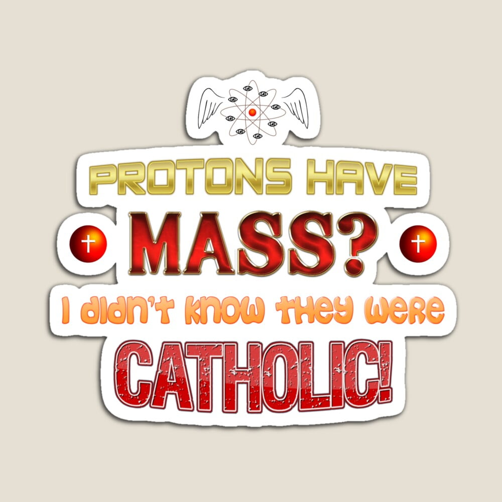 Kira - Protons Have Mass? I Didn'T Know They Were Catholic Science ...